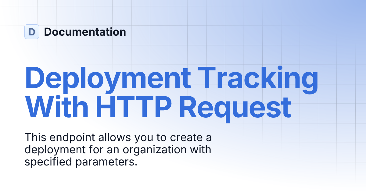 Deployment Tracking With HTTP Request | Documentation